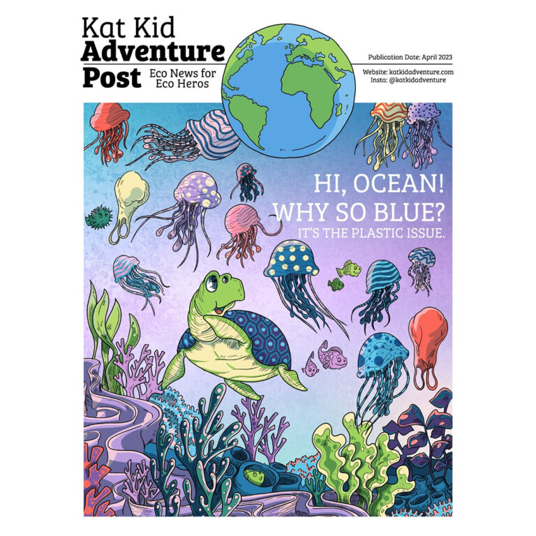 Welcome to the Earth Day Issue - KAT KID ADVENTURE